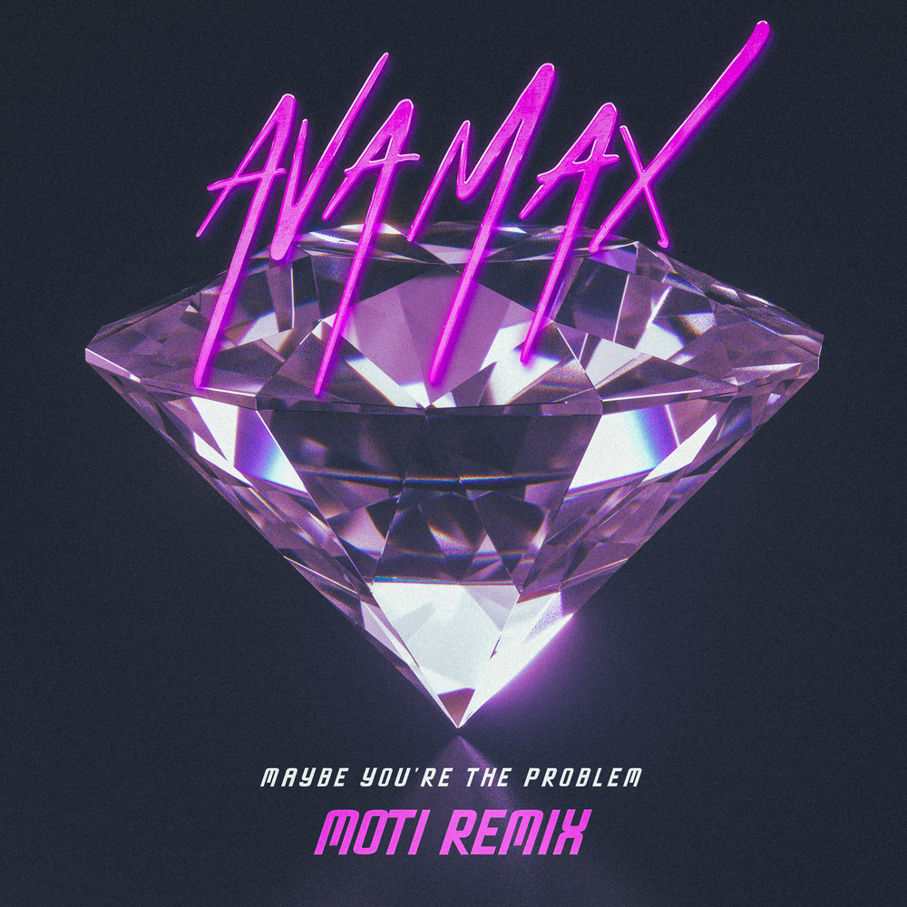 Ava Max, Maybe You’re The Problem (MOTi Remix / Single) in High ...