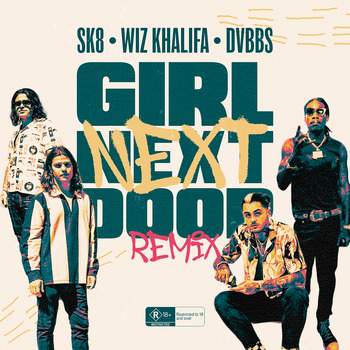 SK8; DVBBS; Wiz Khalifa, Girl Next Door (Remix) [feat. Wiz Khalifa ...