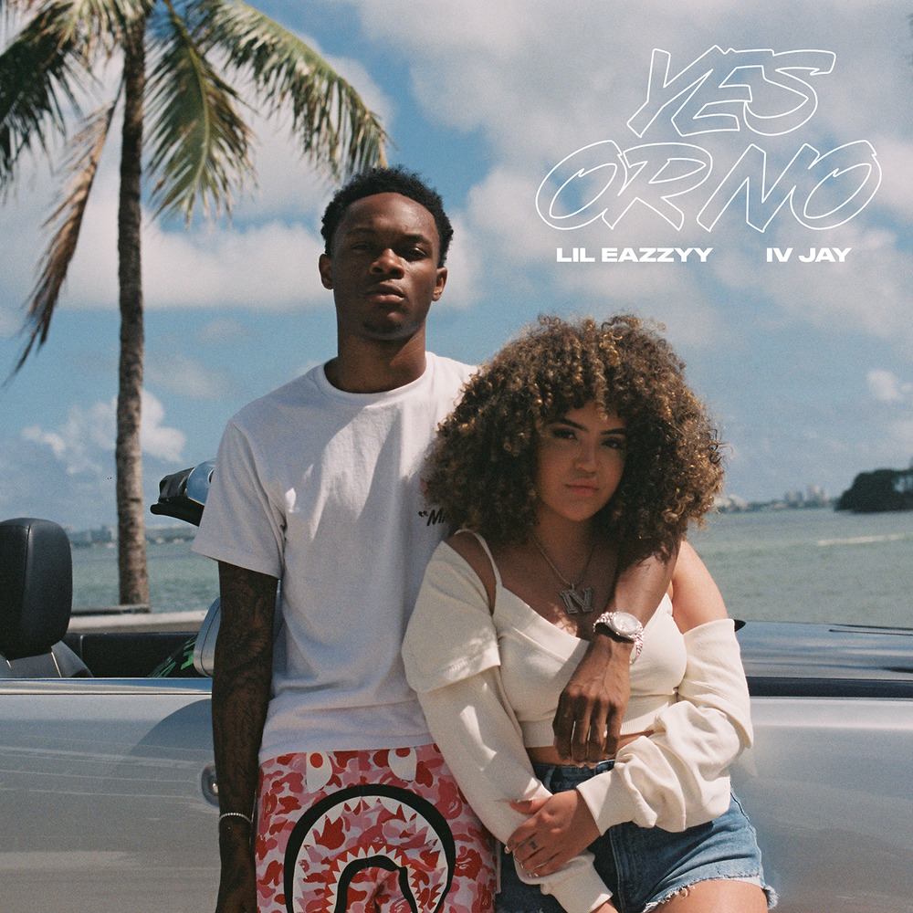 Lil Eazzyy; IV JAY, Yes or No (feat. IV JAY / Single) [Edited / Clean ...