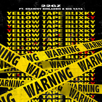 22Gz; Big Yaya; Shawny Binladen, YTB (Yellow Tape Blixky) (feat. Big ...