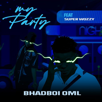 Bhadboi OML; Superwozzy, My Party (feat. Superwozzy / Single) in High ...