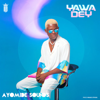 Ayomide Sounds, Yawa dey (Single) in High-Resolution Audio ...