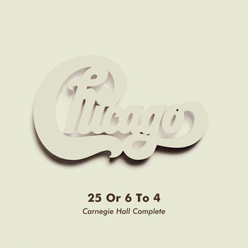 Chicago, 25 Or 6 To 4 (Live at Carnegie Hall, New York, NY, 4/5/1971 ...