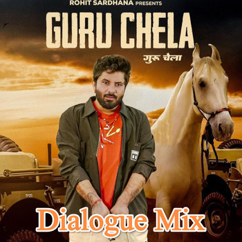 Harendra Nagar; Rohit Sardhana, Guru Chela (Dialogue Mix / Single) in ...