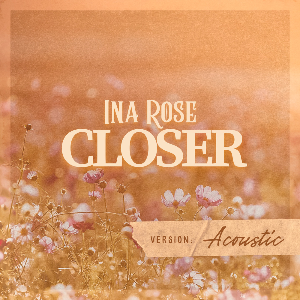 INA ROSE, Closer (Acoustic / Single) in High-Resolution Audio ...