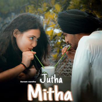 Sanam Sandhu, Jutha Mitha (Single) in High-Resolution Audio ...