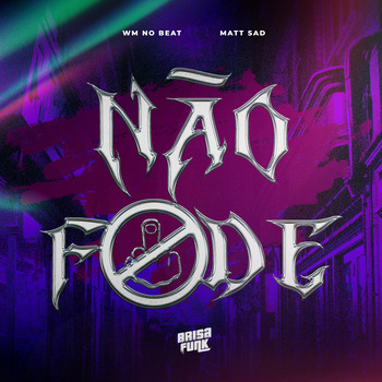 WM no Beat; matt sad, Não Fode (Single) in High-Resolution Audio ...