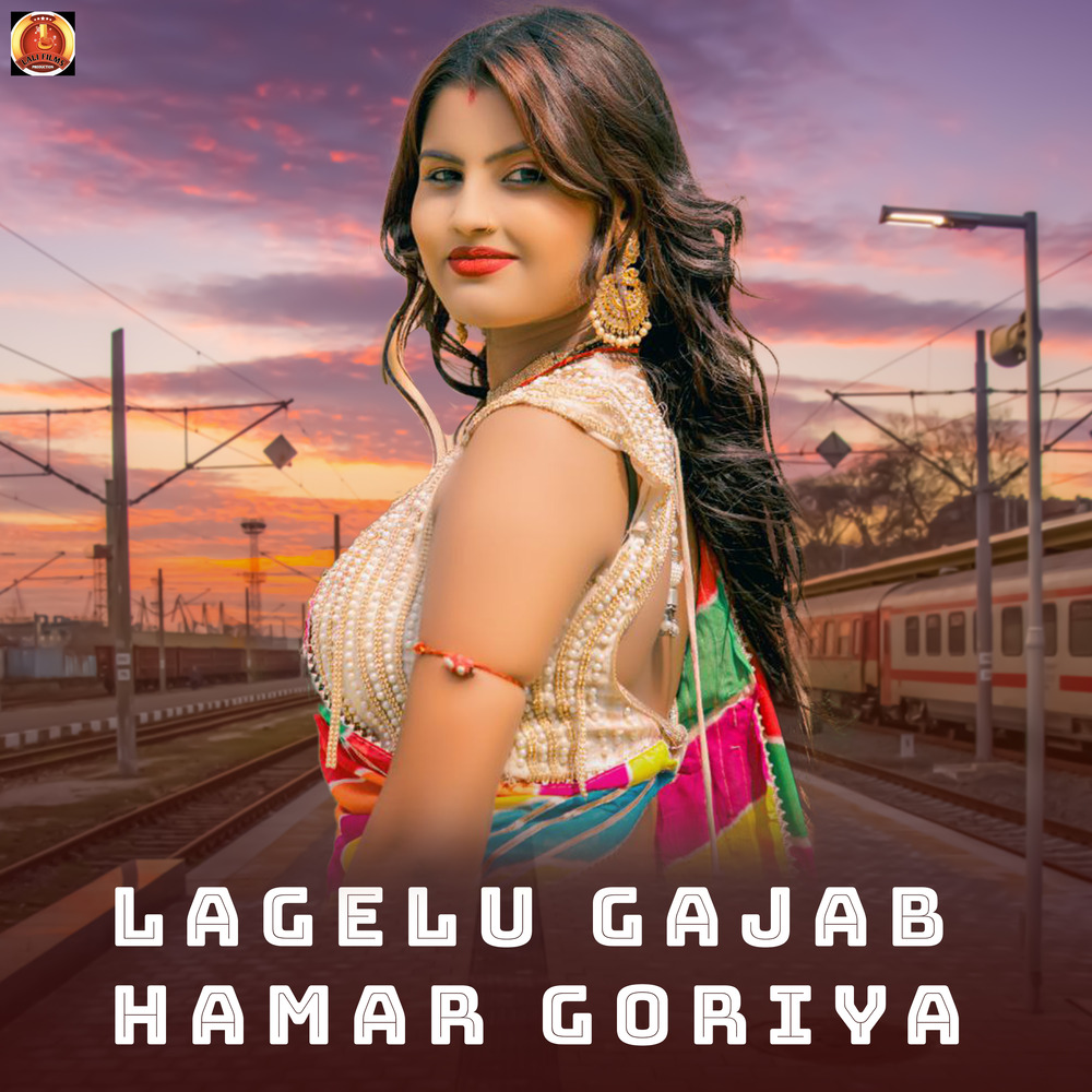 Harish; Abhishek Sukla; Niraj Nirdoshi, Lagelu Gajab Hamar Goriya (Single) in High-Resolution ...