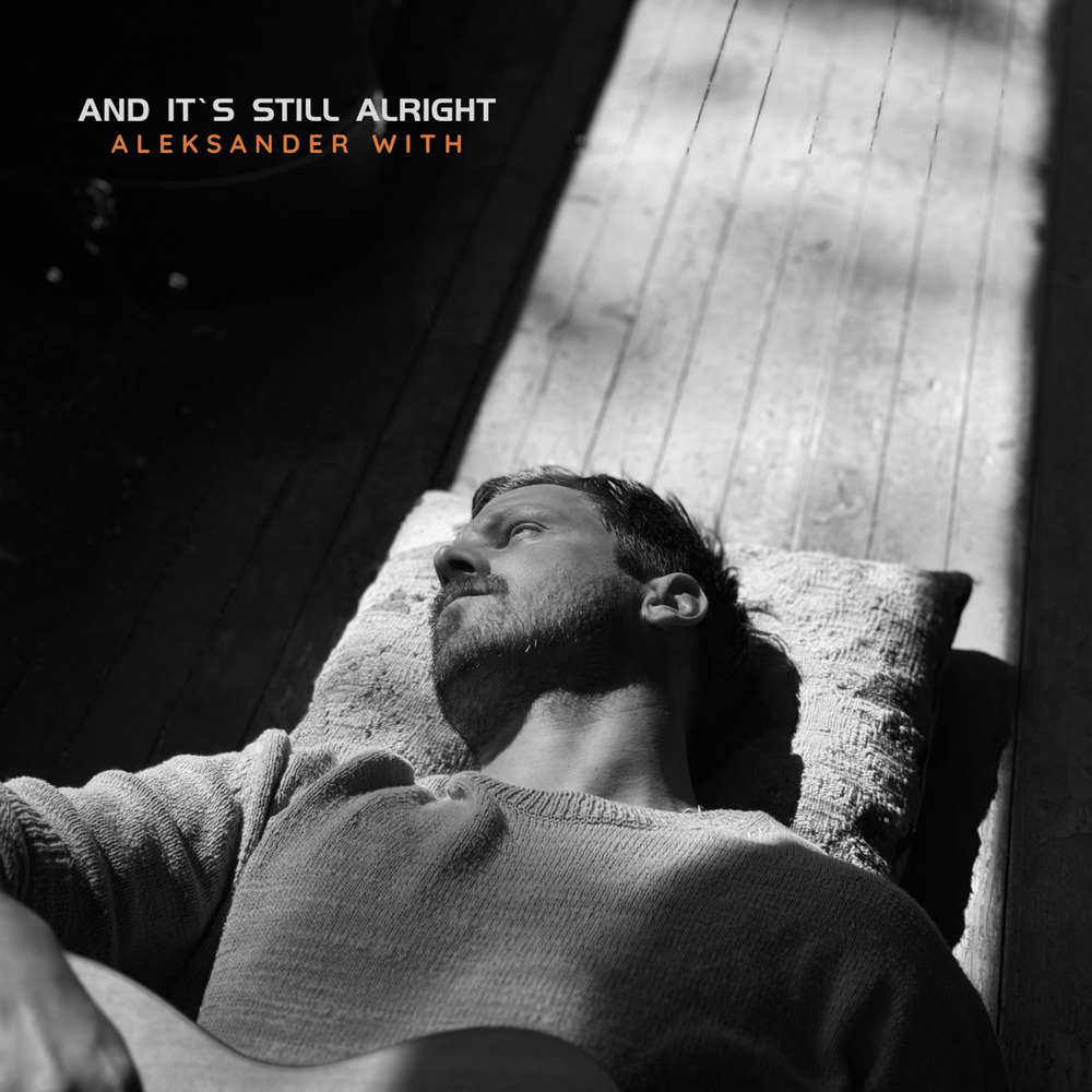 Aleksander With, And It’s Still Alright (Single) in High-Resolution ...