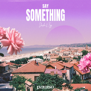 Slowsho; Fijy, Say Something (Single) in High-Resolution Audio - ProStudioMasters