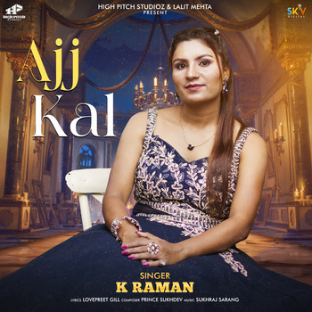 K Raman, Ajj Kal (Single) in High-Resolution Audio - ProStudioMasters