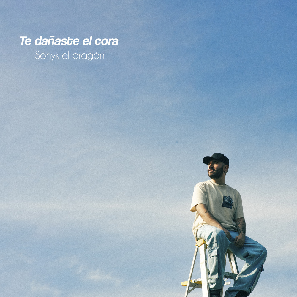 Sonyk El Dragón, Te Dañaste El Cora (Single) in High-Resolution Audio ...