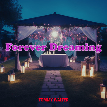 Tommy Walter, Forever Dreaming (Single) in High-Resolution Audio ...