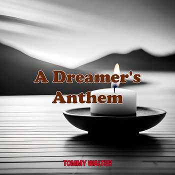 Tommy Walter, A Dreamer's Anthem (Single) in High-Resolution Audio ...