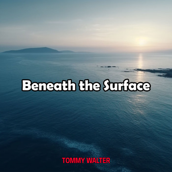Tommy Walter, Beneath the Surface (Single) in High-Resolution Audio ...
