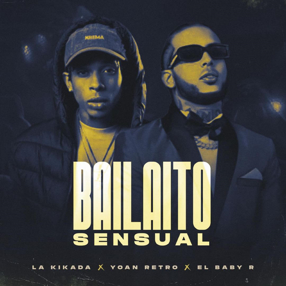 La Kikada; Yoan Retro; El Baby R, Bailaito Sensual (Single) in High ...