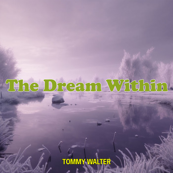 Tommy Walter, The Dream Within (Single) in High-Resolution Audio ...