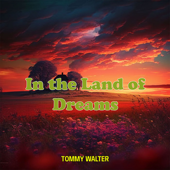 Tommy Walter, In the Land of Dreams (Single) in High-Resolution Audio ...