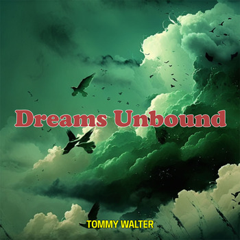 Tommy Walter, Dreams Unbound (Single) in High-Resolution Audio ...