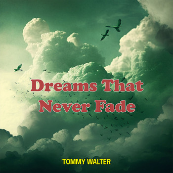 Tommy Walter, Dreams That Never Fade (Single) in High-Resolution Audio ...