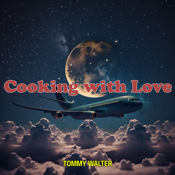 Tommy Walter, Cooking with Love (Single) in High-Resolution Audio ...