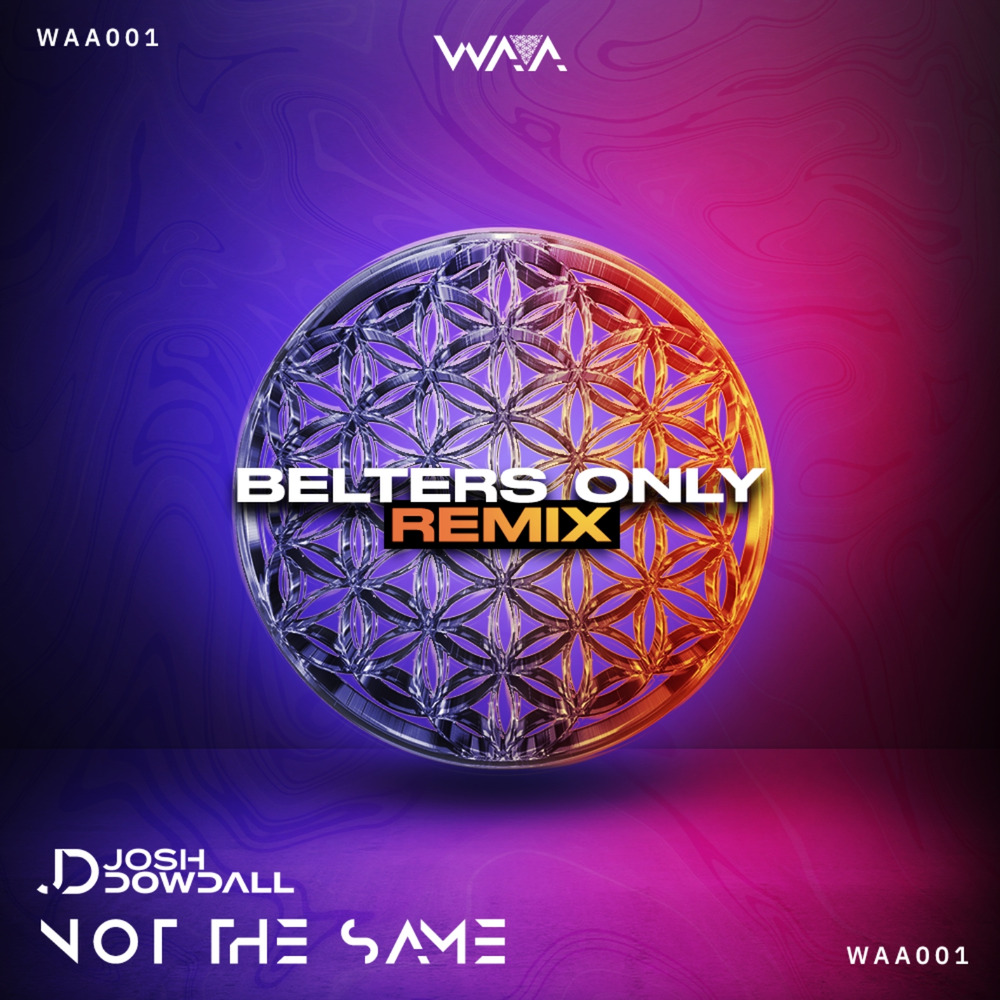 Josh Dowdall, Not The Same (Belters Only Remix / Single) in High ...