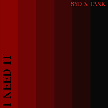 Camper; Syd; Tank, I Need It (feat. Syd & Tank / Single) in High ...