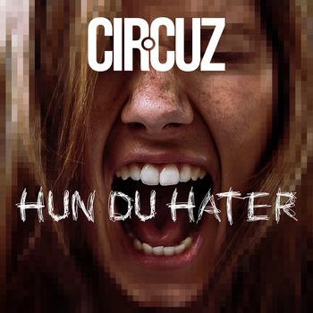 Cir.Cuz, Hun du hater (Single) in High-Resolution Audio - ProStudioMasters
