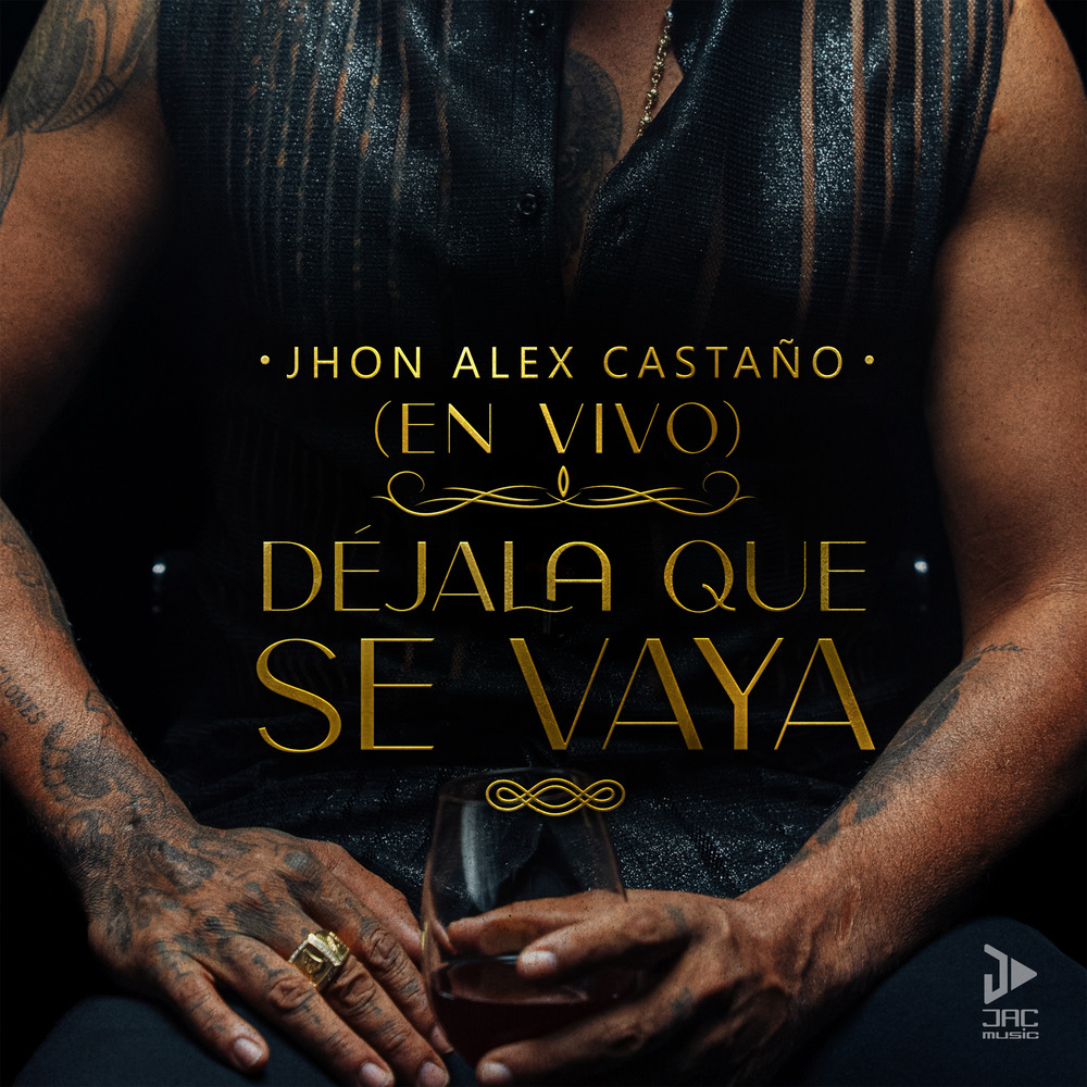 Jhon Alex Castaño, Déjala Que Se Vaya (Live / Single) in High ...