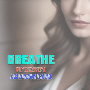 AB Music Band, Breathe (Instrumental / Single) in High-Resolution Audio ...