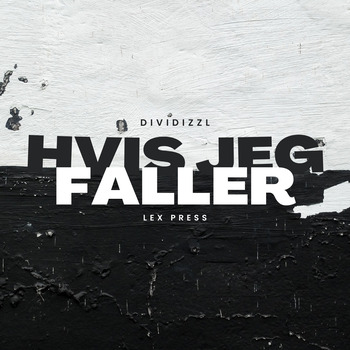 Dividizzl; Lex Press, Hvis Jeg Faller (Single) in High-Resolution Audio ...
