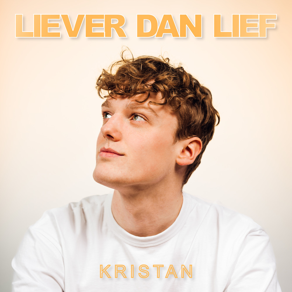 KRISTAN, Liever Dan Lief (Single) in High-Resolution Audio ...