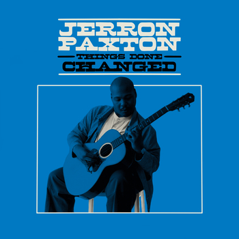 Jerron Paxton, Things Done Changed in High-Resolution Audio ...