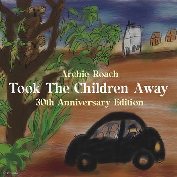 Archie Roach, Took The Children Away (30th Anniversary Edition / Single ...