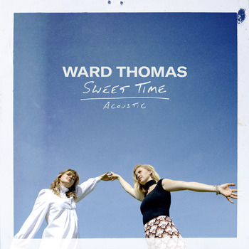 Ward Thomas, Sweet Time (Acoustic / Single) in High-Resolution Audio ...
