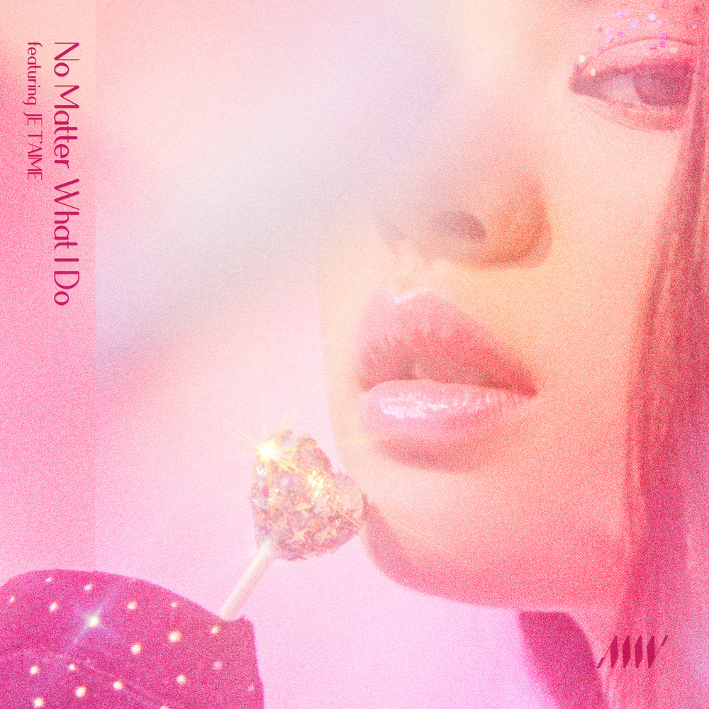 ALLY; JE T’AIME, No Matter What I Do (feat. JE T’AIME / Single) in High-Resolution Audio ...