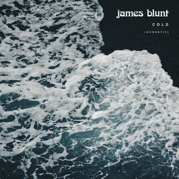 James Blunt, Cold (Acoustic / Single) in High-Resolution Audio ...