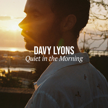 Davy Lyons, Quiet In The Morning (Single) in High-Resolution Audio ...