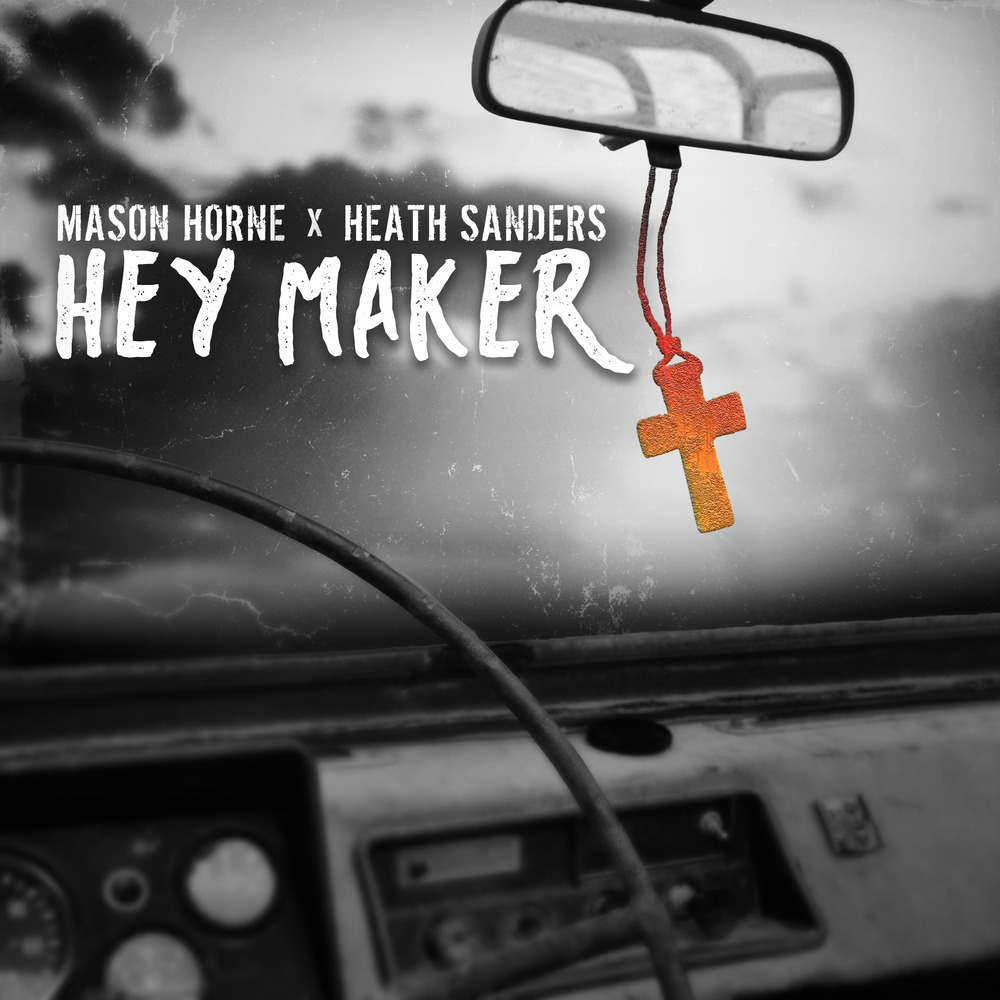 Mason Horne; Heath Sanders, Hey Maker (Single) in High-Resolution Audio ...