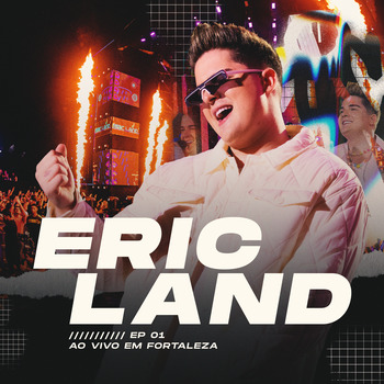 Eric Land, Ao Vivo em Fortaleza - EP 01 in High-Resolution Audio ...