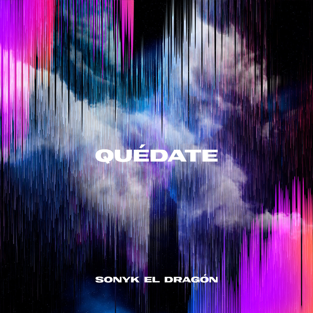 Sonyk El Dragón, Quédate (Single) in High-Resolution Audio - ProStudioMasters