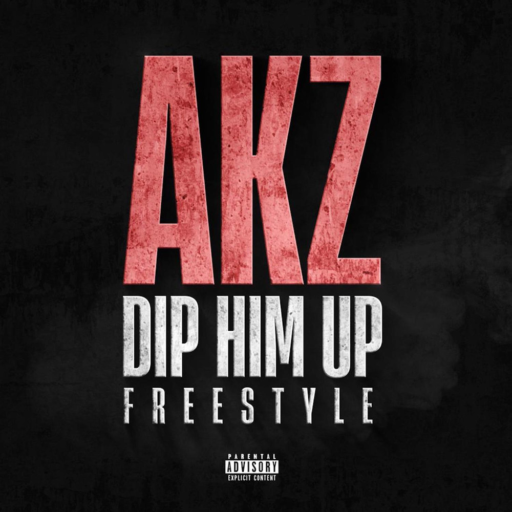 Akz, Dip Him Up (Freestyle / Single) in High-Resolution Audio ...