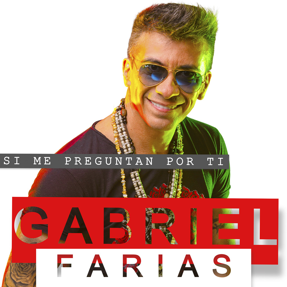 Gabriel Farias, Si Me Preguntan Por Ti (Single) in High-Resolution ...