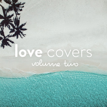 Various Artists, Love Covers, Vol. 2 in High-Resolution Audio ...