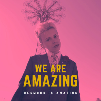 Desmond Is Amazing, We Are Amazing (We Are Amazing / Single) in High ...