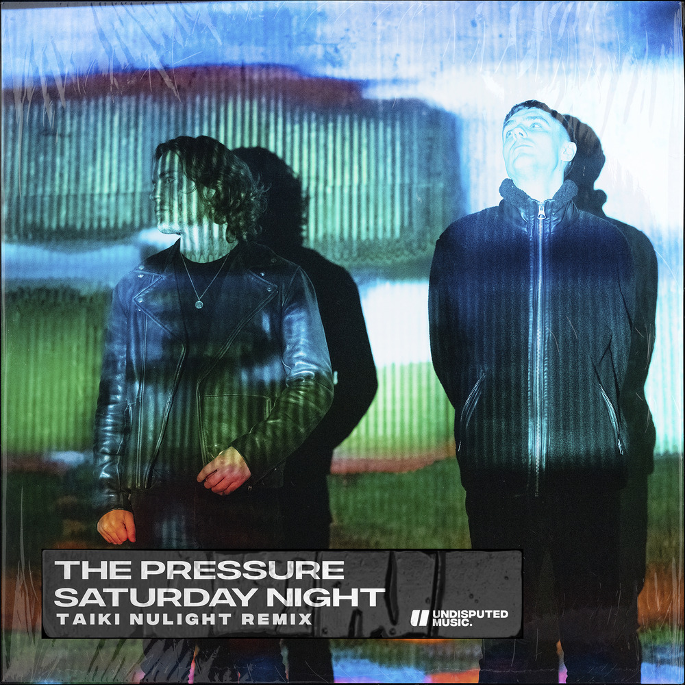 The Pressure, Saturday Night (Taiki Nulight Remix / Single) in High ...