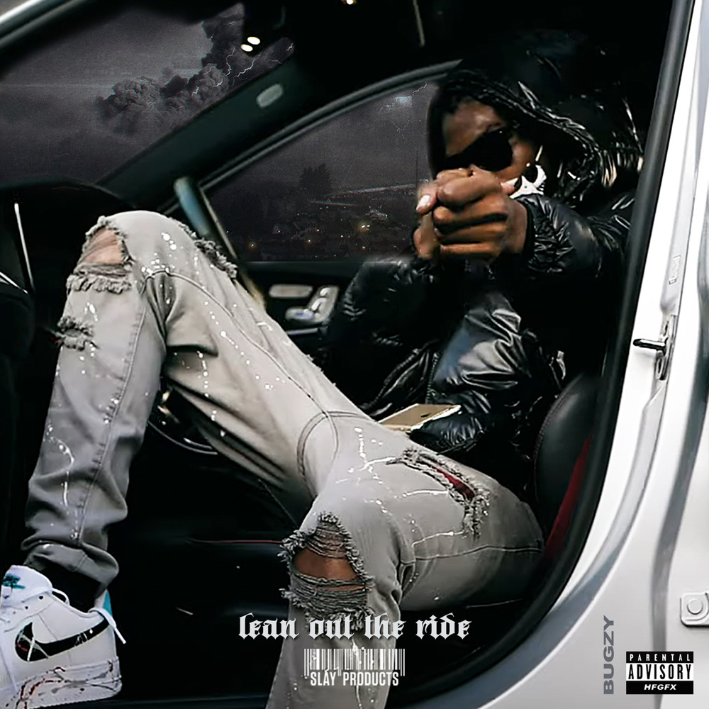 Bugzy; Slay Products, Lean Out The Ride (feat. Slay Products / Single ...
