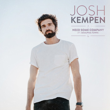 Josh Kempen; Soulphia Town, Need Some Company (Single) in High ...