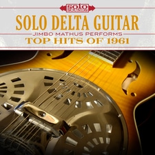 Jimbo Mathus, Solo Delta Guitar: Jimbo Mathus Performs Top Hits of 1961 ...