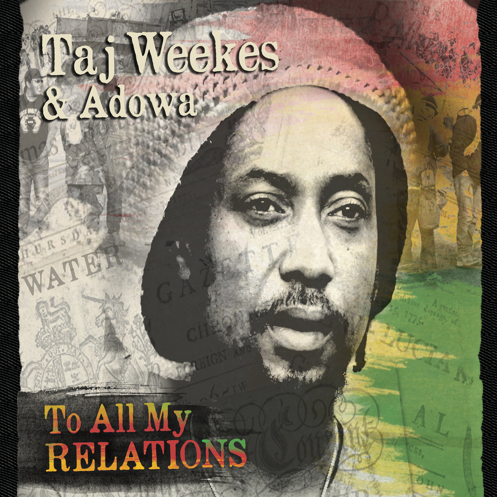 Taj Weekes; Adowa, To All My Relations in High-Resolution Audio ...